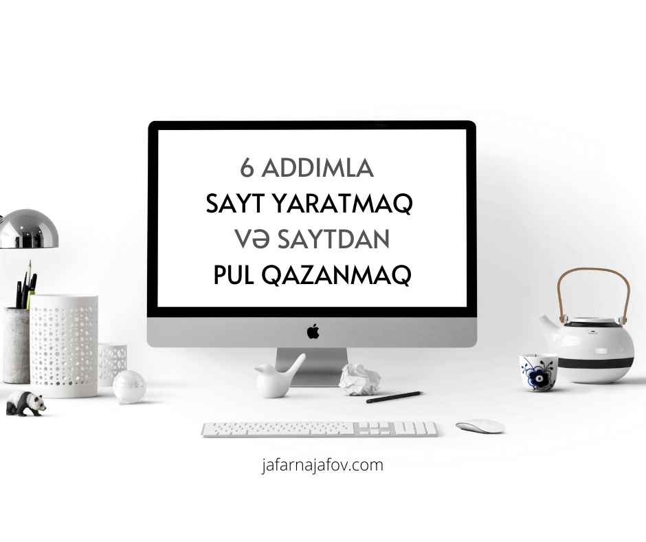 6 addımla sayt yaratmaq və saytdan pul qazanmaq [2020]